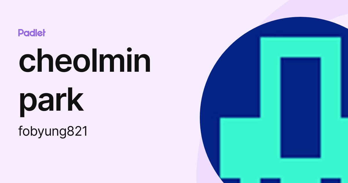 cheolmin park (fobyung821) profile | Padlet