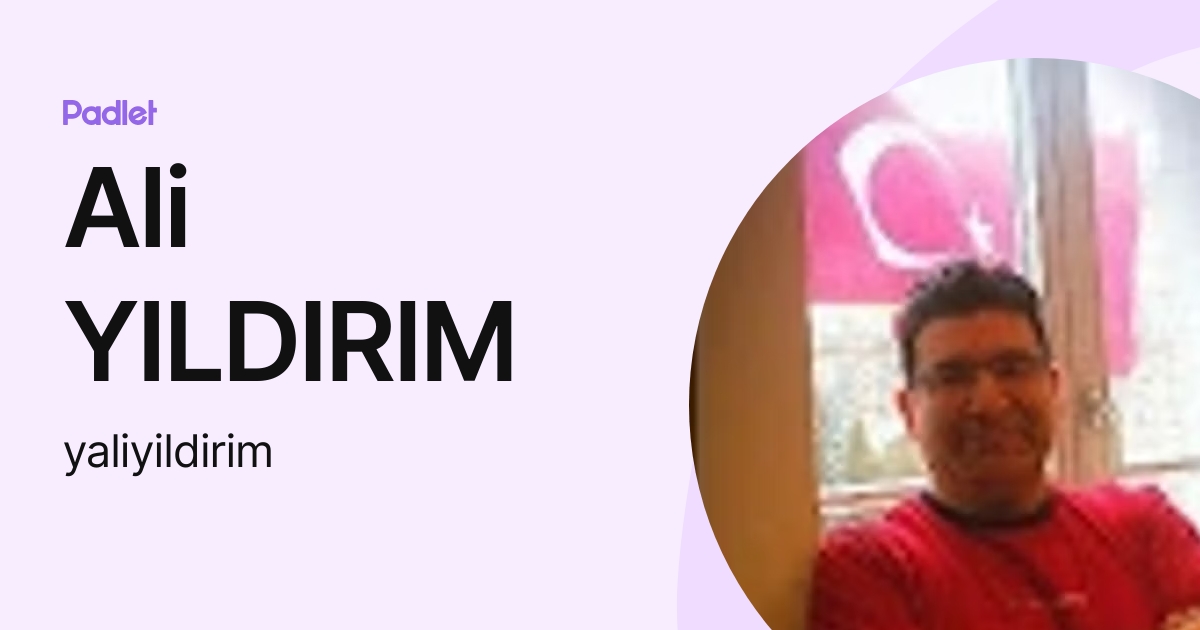 Ali YILDIRIM (yaliyildirim) profile | Padlet