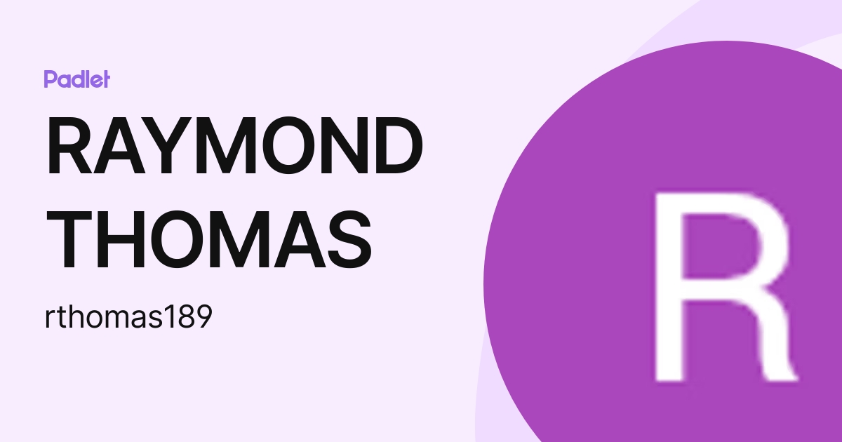 RAYMOND THOMAS (rthomas189) profile | Padlet