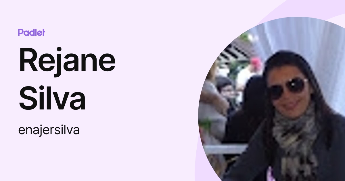 Rejane Silva (enajersilva) profile | Padlet