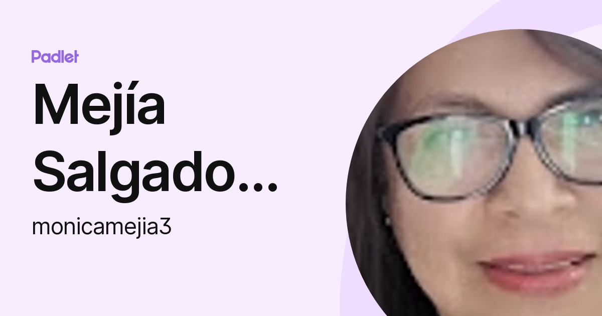 Mejía Salgado Mónica Nilda (monicamejia3) profile | Padlet