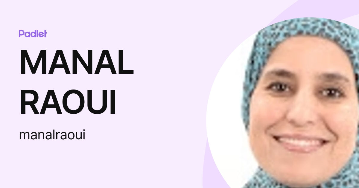 MANAL RAOUI (manalraoui) profile | Padlet