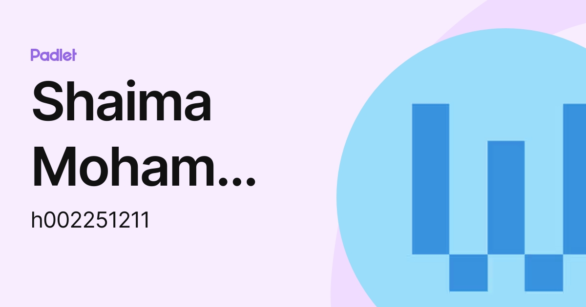 Shaima Mohammed (h002251211) profile | Padlet