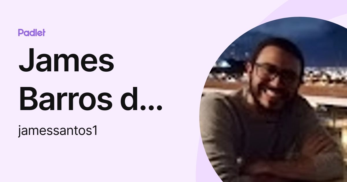 James Barros dos Santos (jamessantos1) profile | Padlet