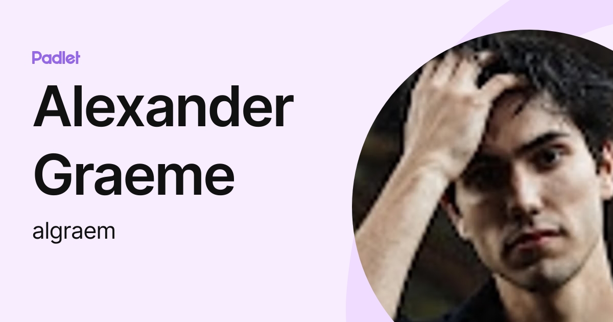 Alexander Graeme (algraem) profile | Padlet