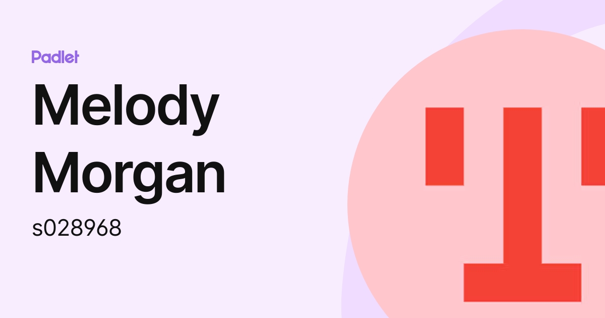 Melody Morgan (s028968) profile | Padlet