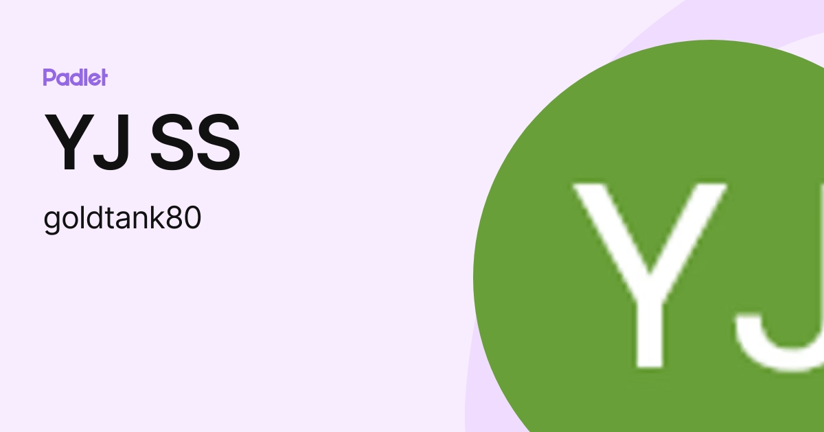 YJ SS (goldtank80) profile | Padlet