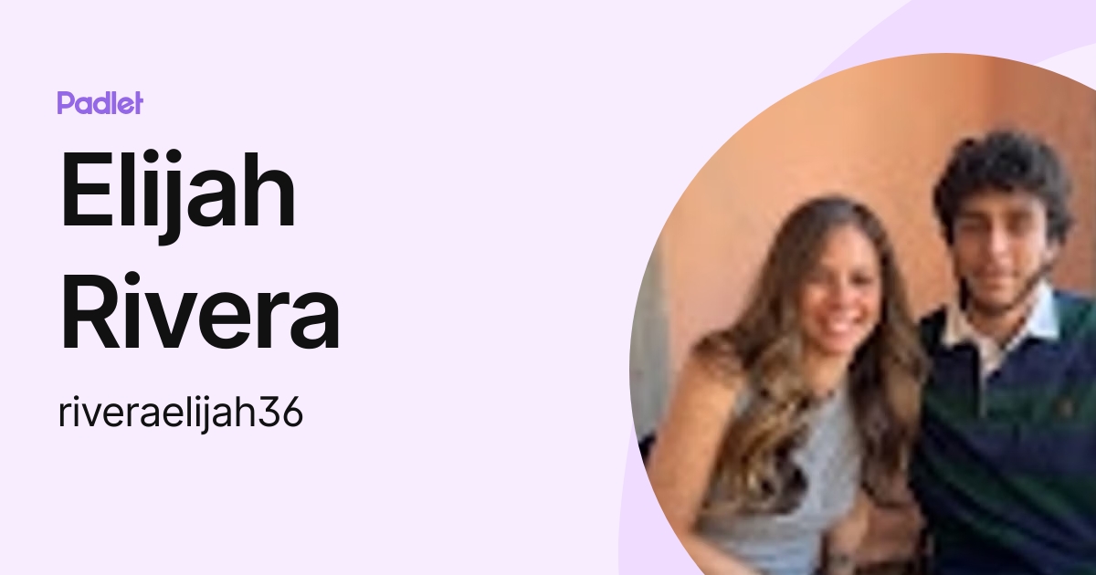 Elijah Rivera (riveraelijah36) profile | Padlet