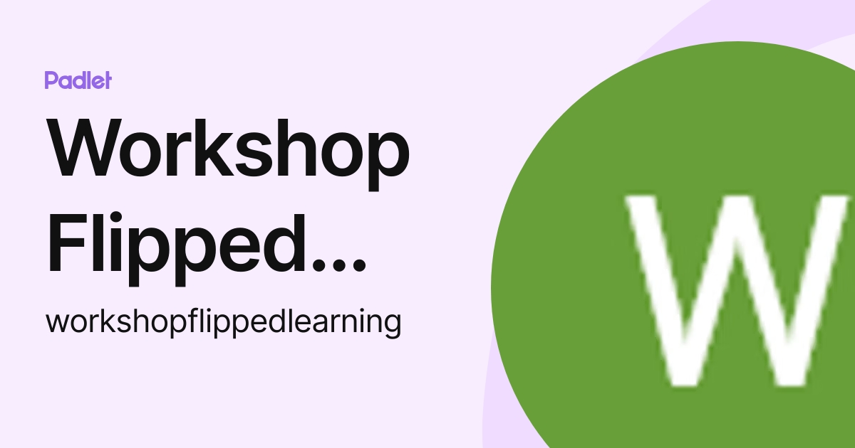 Workshop Flipped Learning (workshopflippedlearning) profile | Padlet