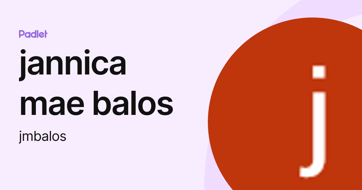 jannica mae balos (jmbalos) profile | Padlet