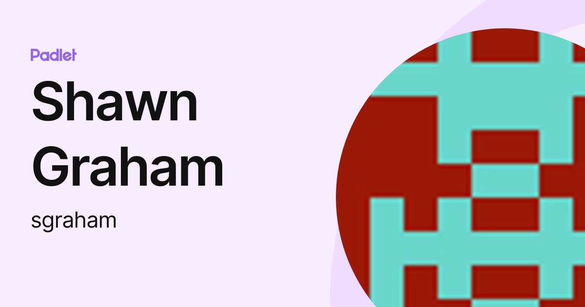 Shawn Graham (sgraham) profile | Padlet