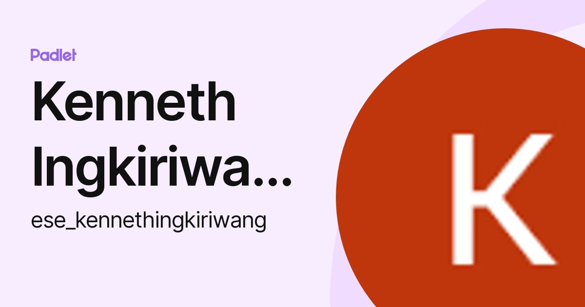 Kenneth Ingkiriwang (ese_kennethingkiriwang) profile | Padlet