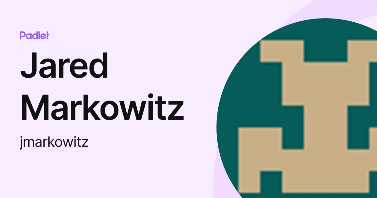 Jared Markowitz (jmarkowitz) profile | Padlet