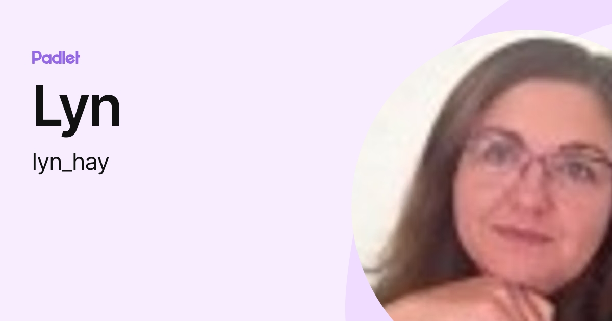 Lyn (lyn_hay) profile | Padlet