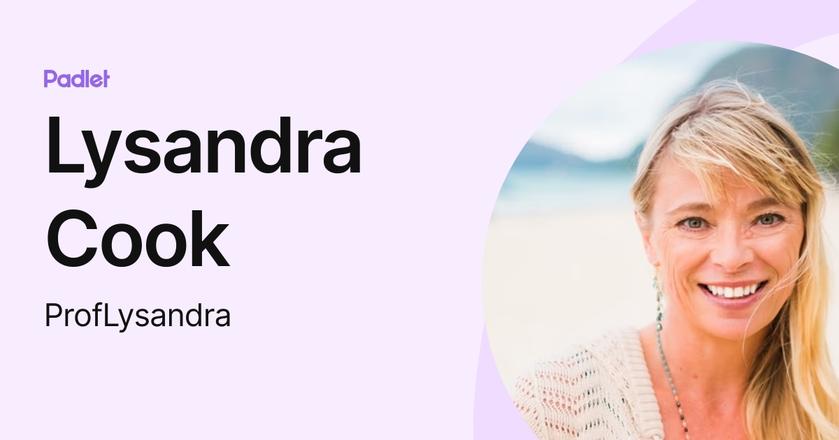 Lysandra Cook (ProfLysandra) profile | Padlet