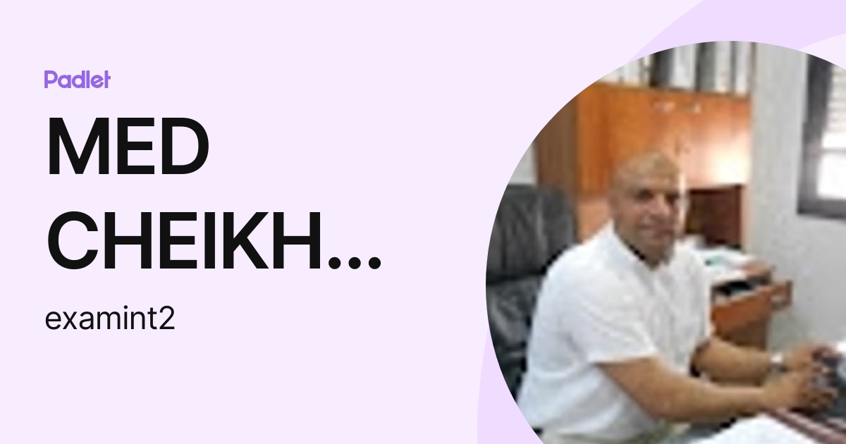 MED CHEIKH ROUHOU (examint2) profile | Padlet