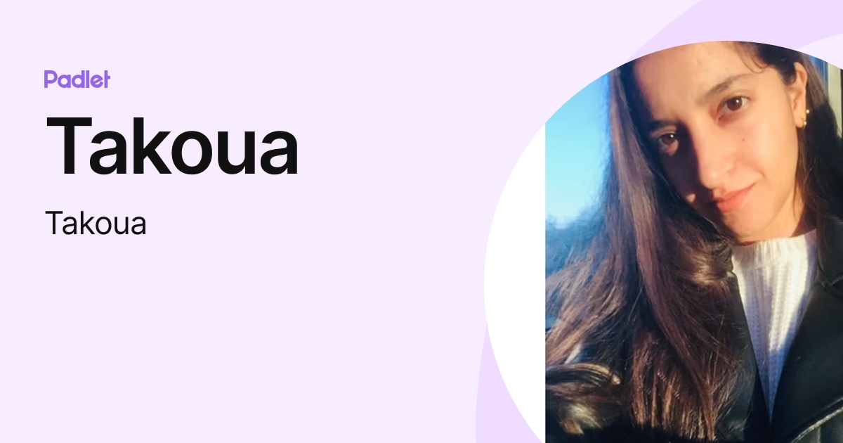 Takoua (Takoua) profile | Padlet