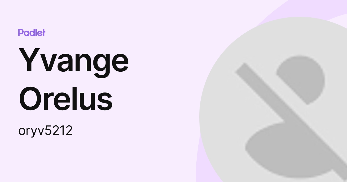 Yvange Orelus (oryv5212) profile | Padlet