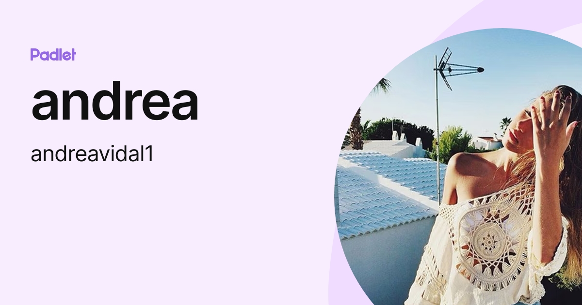 andrea (andreavidal1) profile | Padlet