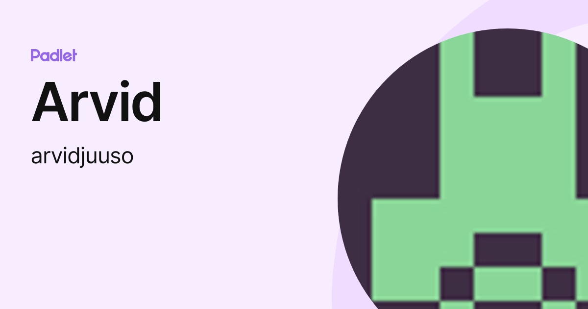 Arvid (arvidjuuso) profile | Padlet
