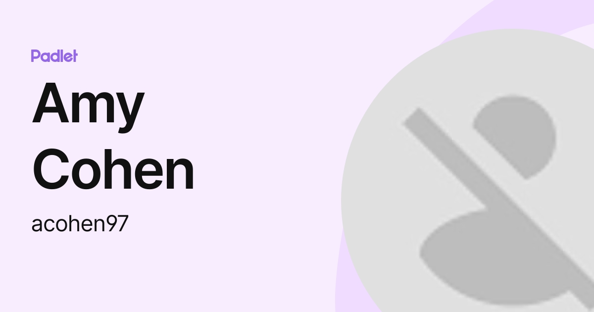 Amy Cohen (acohen97) profile | Padlet