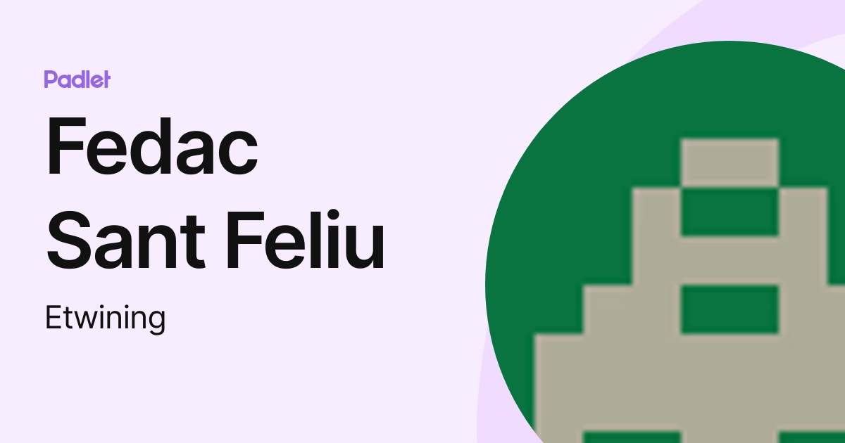 Fedac Sant Feliu (Etwining) profile | Padlet