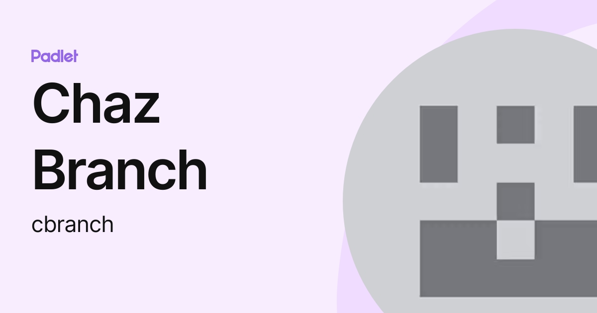 Chaz Branch (cbranch) profile | Padlet