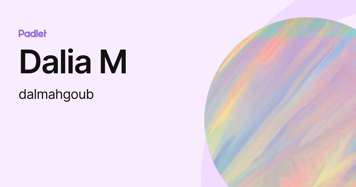 Dalia M (dalmahgoub) profile | Padlet