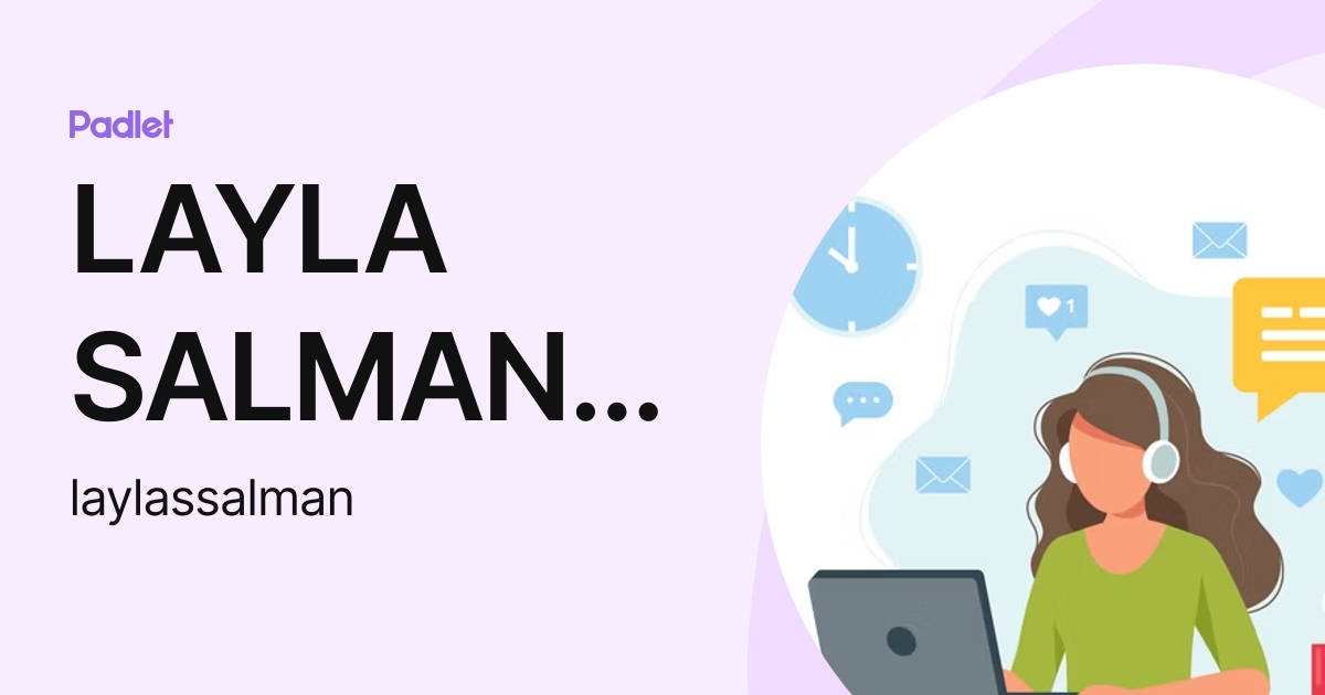 LAYLA SALMAN MOHAMED ALI SALMAN (laylassalman) profile | Padlet