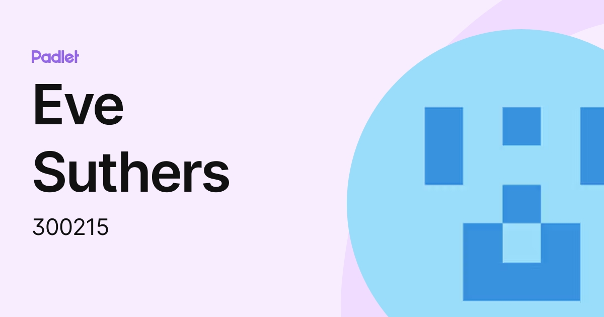 Eve Suthers (300215) profile | Padlet