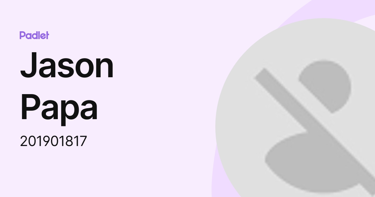Jason Papa (201901817) profile | Padlet