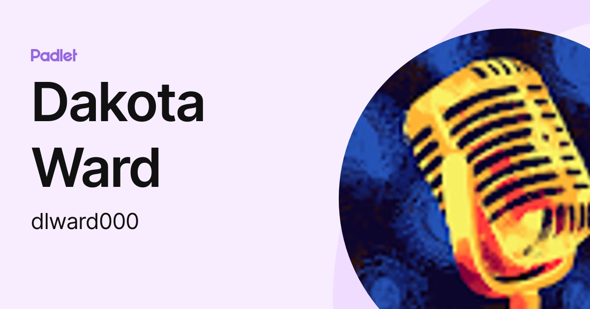 Dakota Ward (dlward000) profile | Padlet