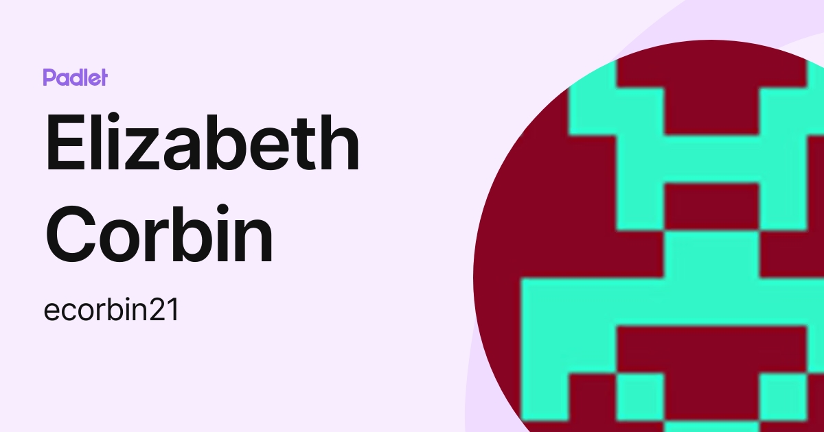 Elizabeth Corbin (ecorbin21) profile | Padlet