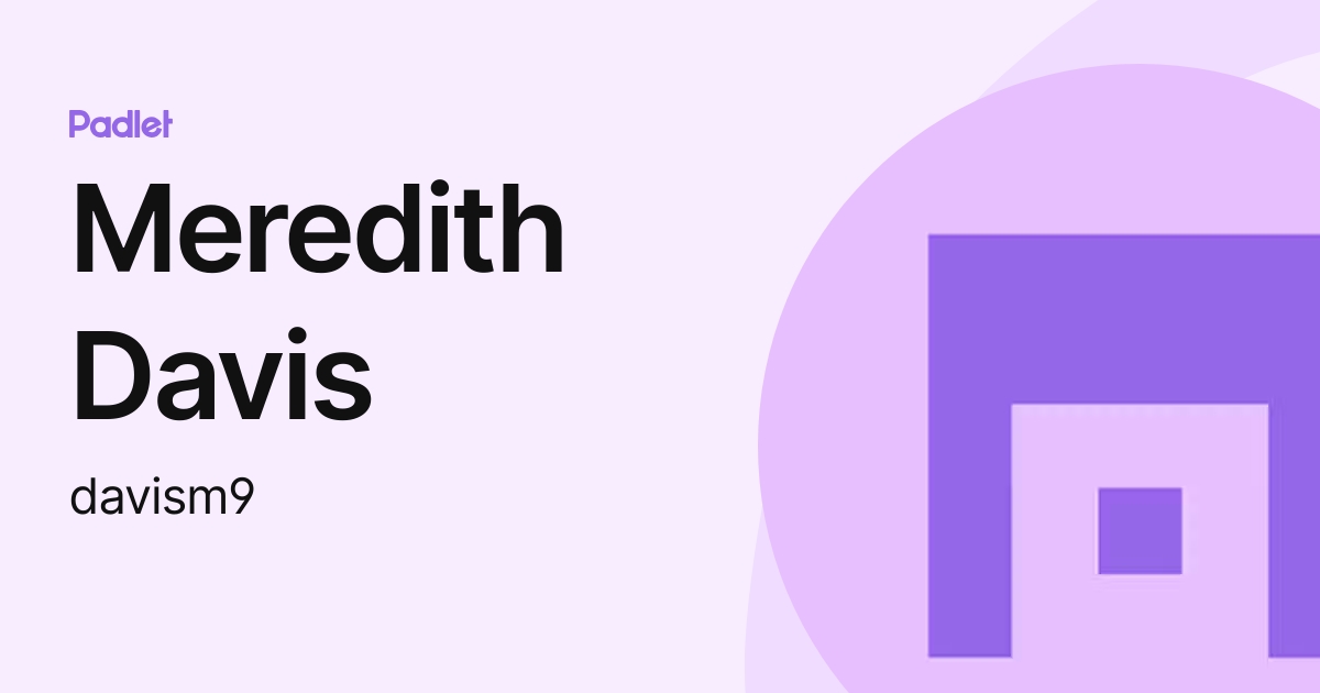 Meredith Davis (davism9) profile | Padlet