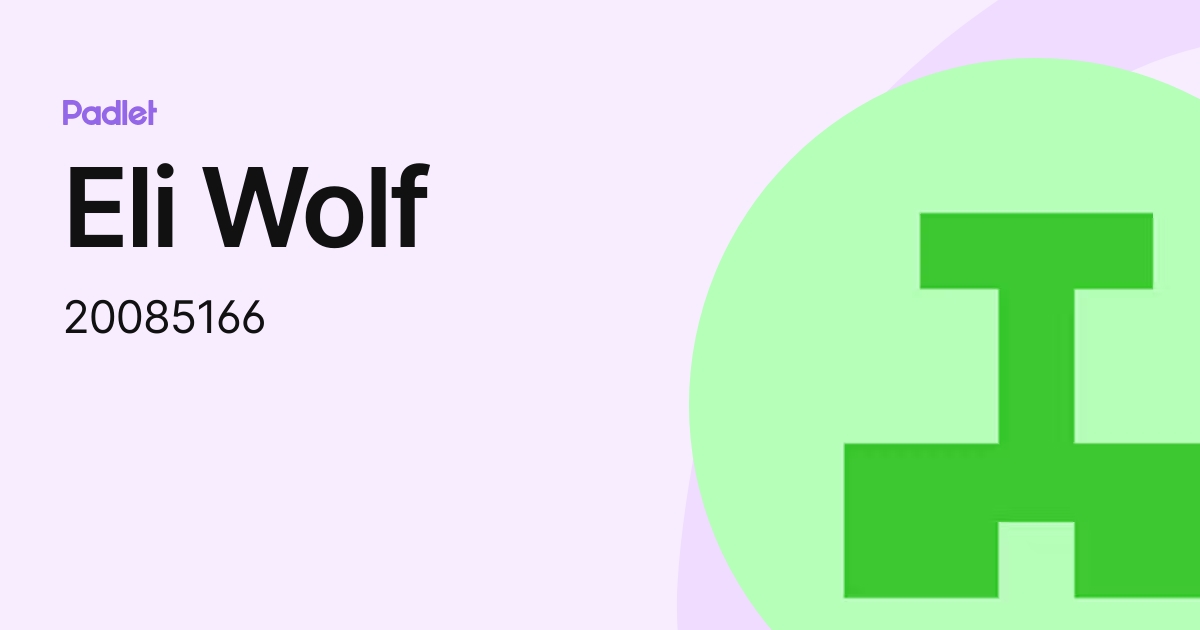 Eli Wolf (20085166) profile | Padlet