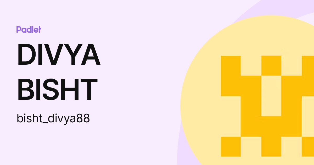 DIVYA BISHT (bisht_divya88) profile | Padlet