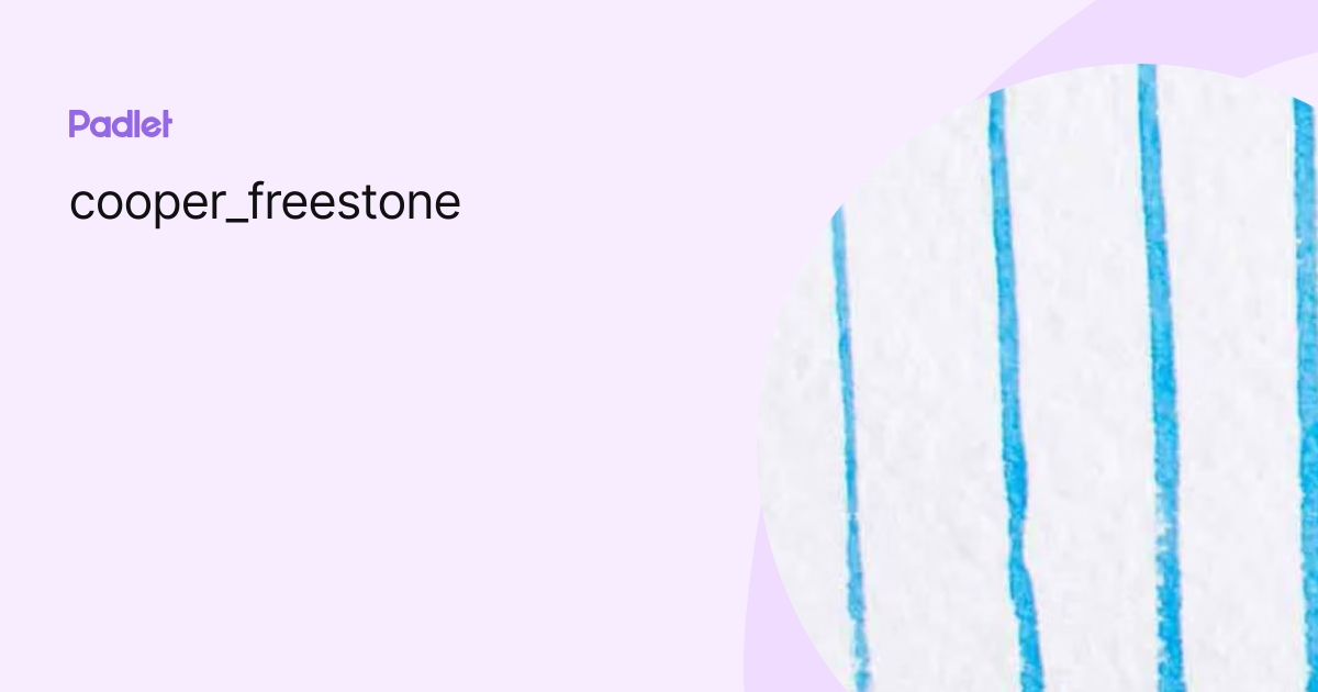 cooper_freestone profile | Padlet