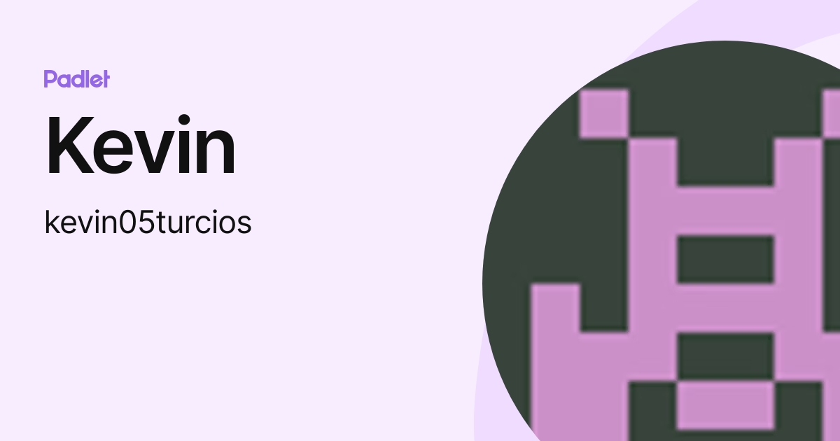 Kevin (kevin05turcios) profile | Padlet