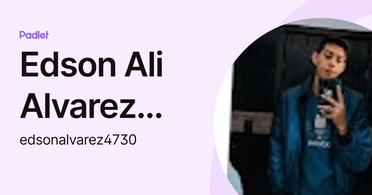 Edson Ali Alvarez Velazquez (edsonalvarez4730) profile | Padlet