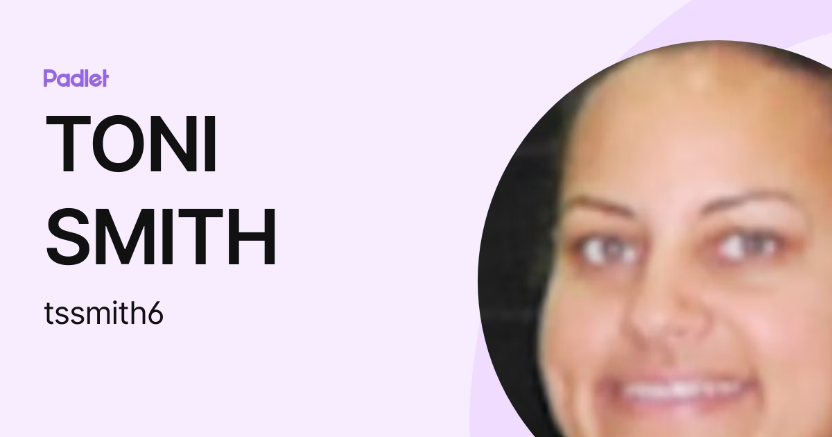 TONI SMITH (tssmith6) profile | Padlet