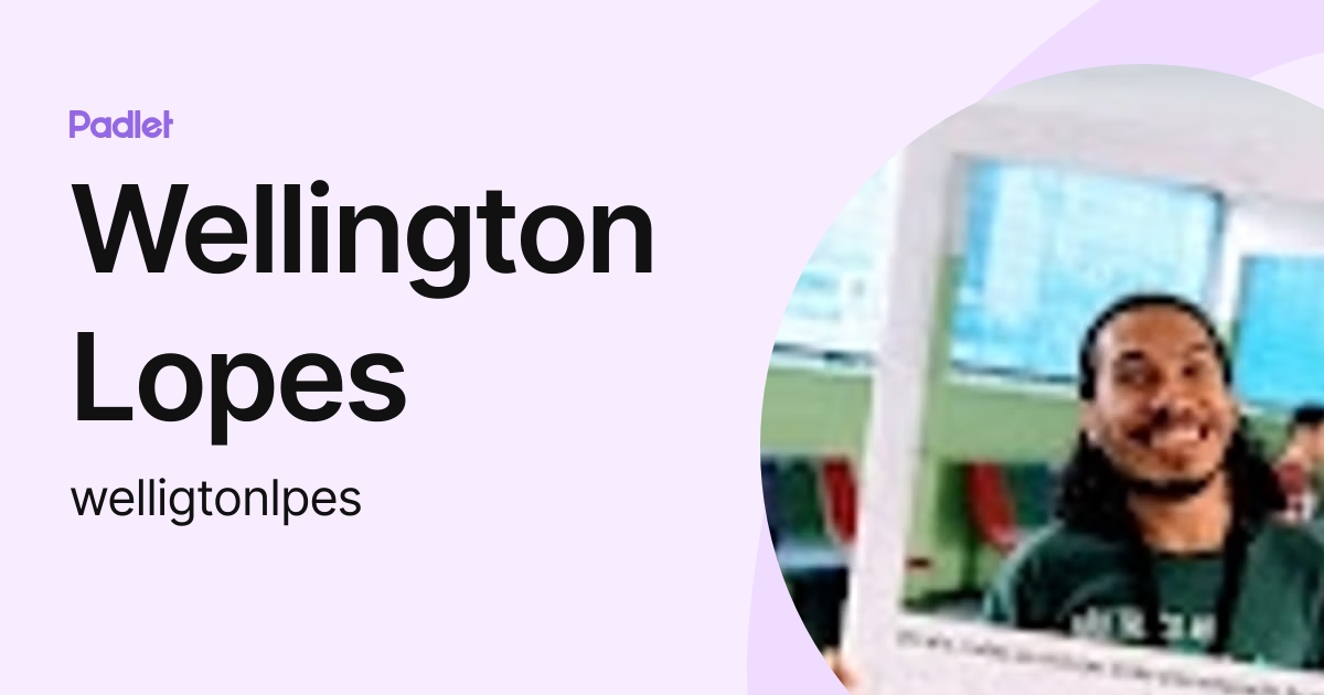 Wellington Lopes (welligtonlpes) profile | Padlet