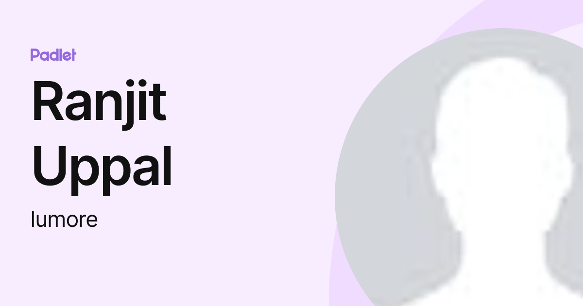 Ranjit Uppal (lumore) profile | Padlet