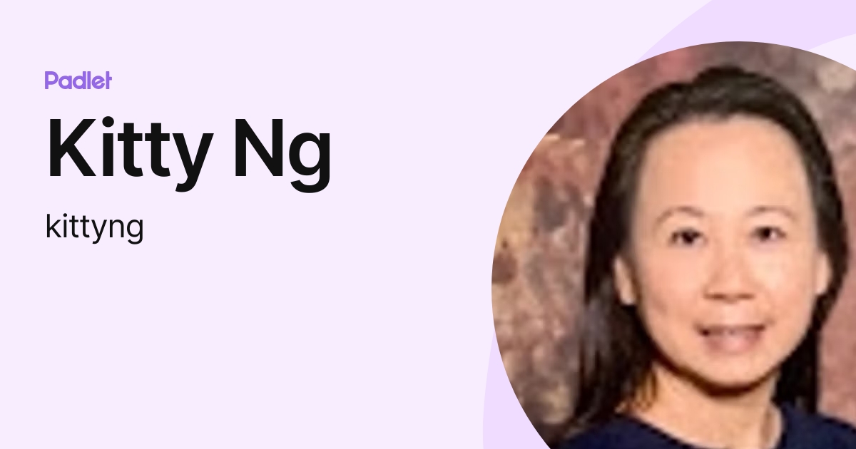 Kitty Ng (kittyng) profile | Padlet