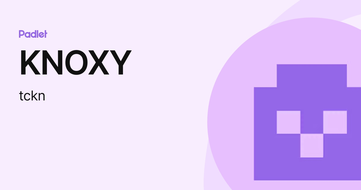 KNOXY (tckn) profile | Padlet