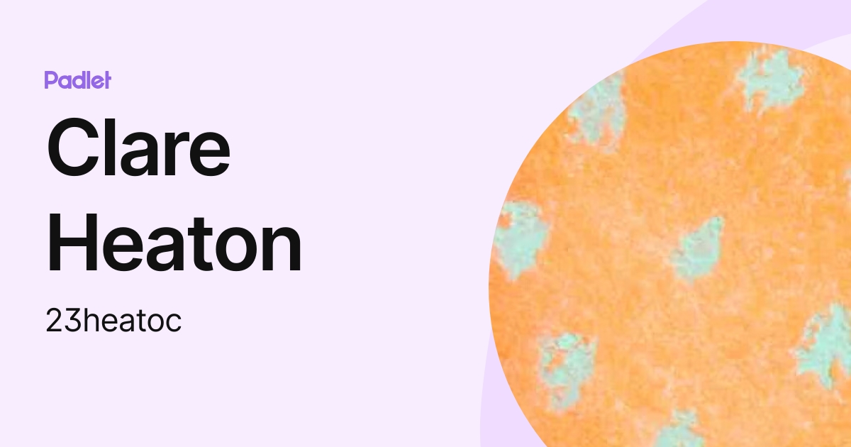 Clare Heaton (23heatoc) profile | Padlet