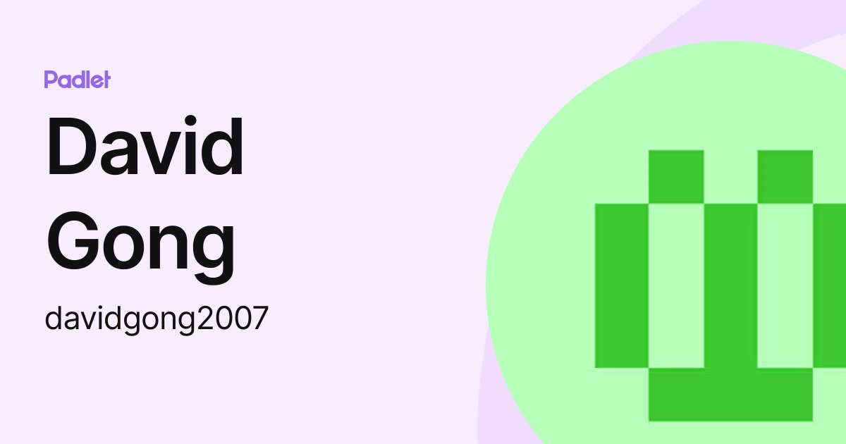 David Gong (davidgong2007) profile | Padlet