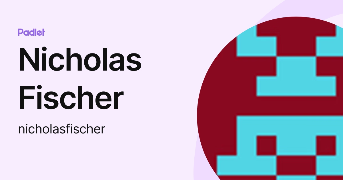 Nicholas Fischer (nicholasfischer) profile | Padlet