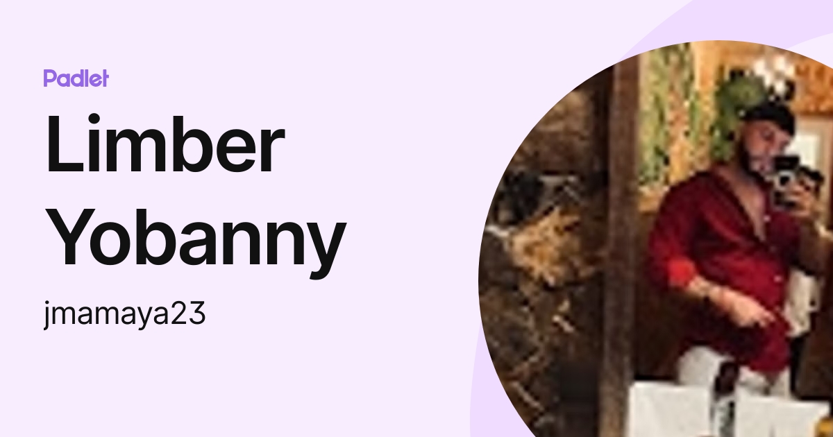 Limber Yobanny (jmamaya23) profile | Padlet
