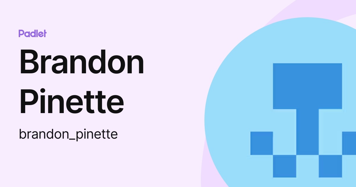 Brandon Pinette (brandon_pinette) profile | Padlet