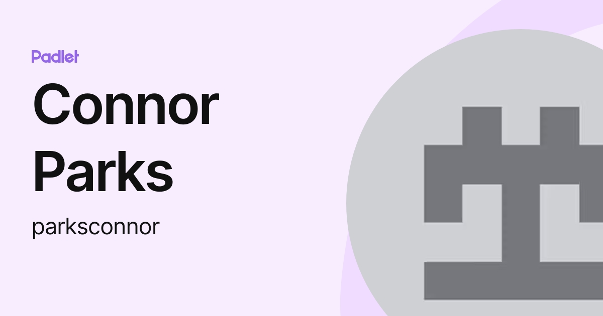 Connor Parks (parksconnor) profile | Padlet